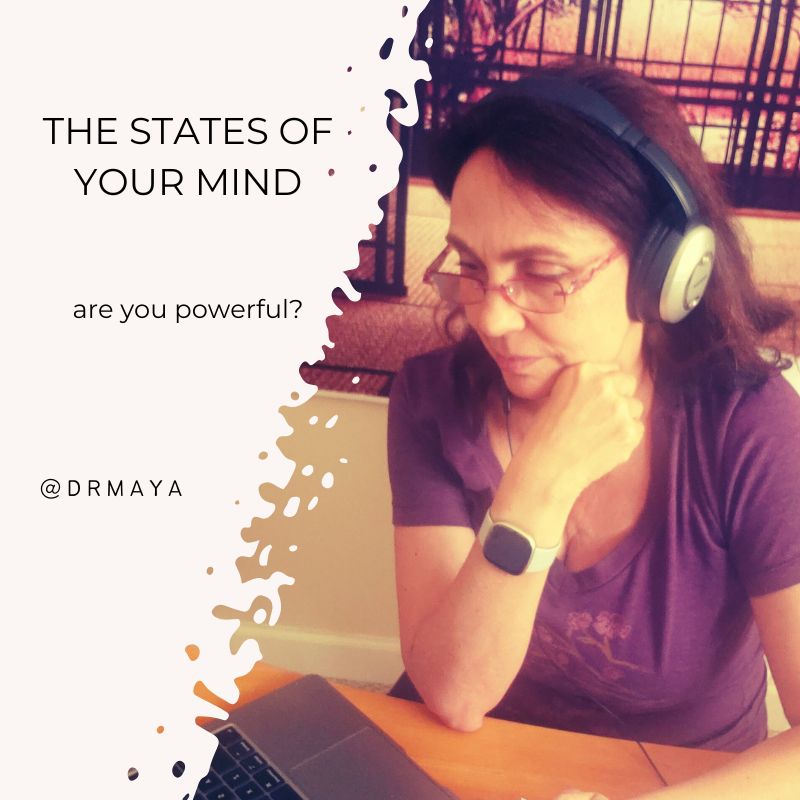 The Most Empowering and Disempowering States of Mind | Dr Maya